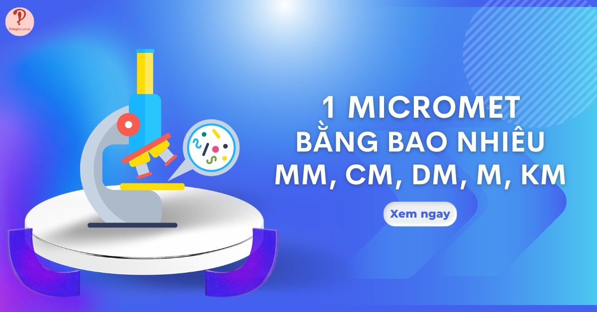 1 micromet bằng bao nhiêu mm, cm, dm, m, km? Đổi um sang mm – DINHNGHIA.com.vn