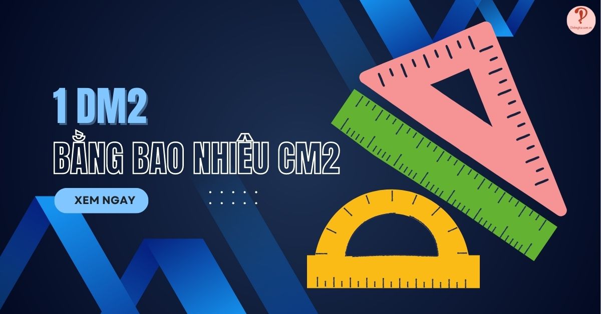 1dm2 bằng bao nhiêu cm2, m2, km2 và cách đổi 1 dm2 ra m2 – DINHNGHIA.com.vn