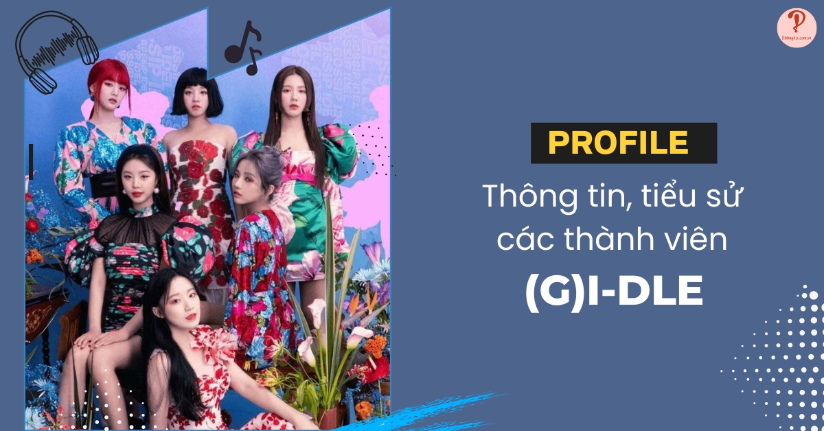(G)I-DLE profile | Thông tin, tiểu sử về các thành viên (G)I-DLE ...