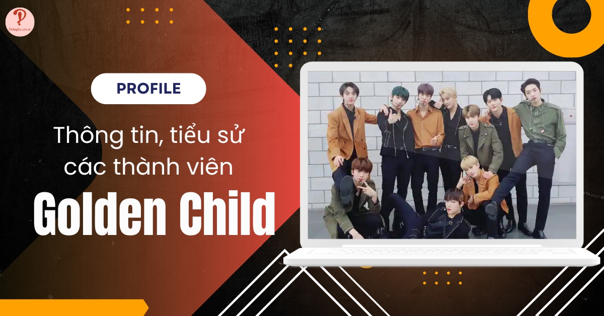 Golden Child profile | Tiểu sử các thành viên Golden Child chi tiết
