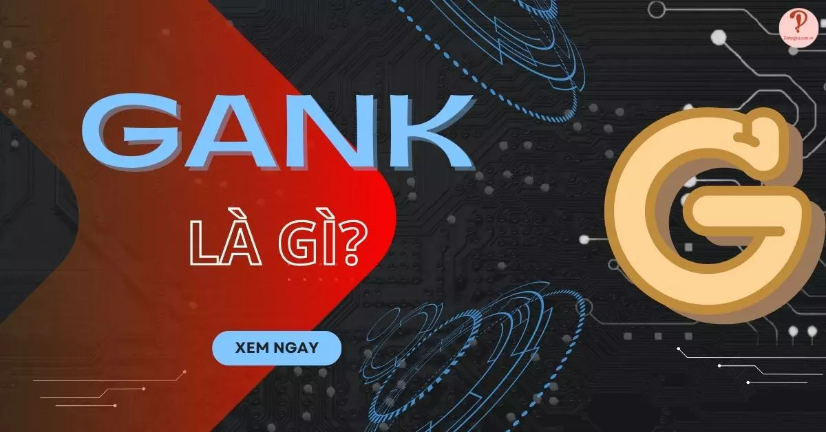 Gank là gì? Khi nào cần đi Gank và cách đi Gank hiệu quả - DINHNGHIA.com.vn