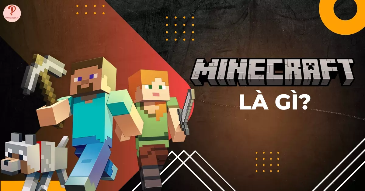 Minecraft là gì? Khám phá 7 chế độ chơi và 5 phiên bản thú vị ...