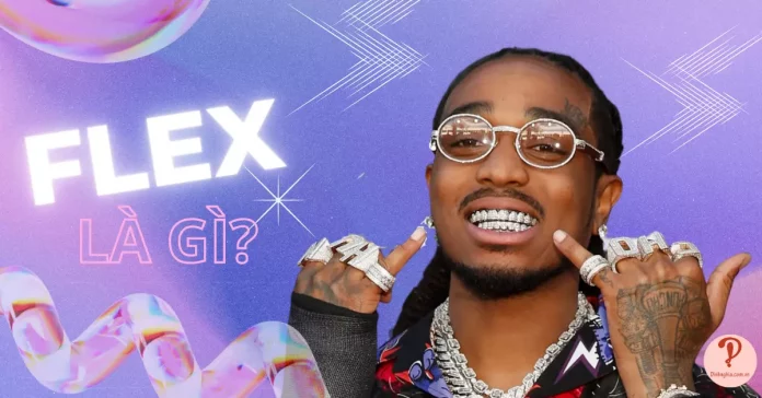 Flex là gì? Giải mã trào lưu “Flex” của gen Z trên MXH – DINHNGHIA.com.vn