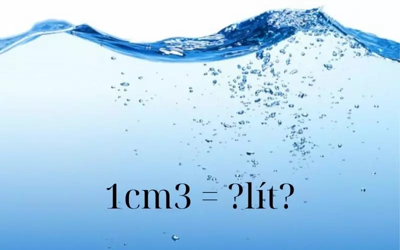 1 cm3 bằng bao nhiêu lít, ml? Cách đổi đơn vị cm3 chính xác nhất