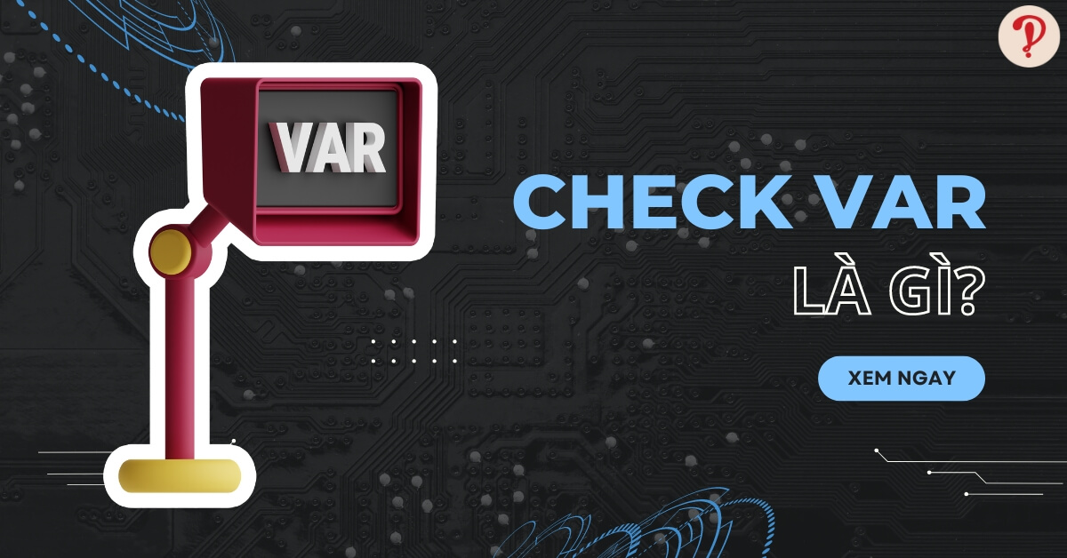 Check VAR là gì? Trend Check VAR là gì trên Facebook, TikTok ...