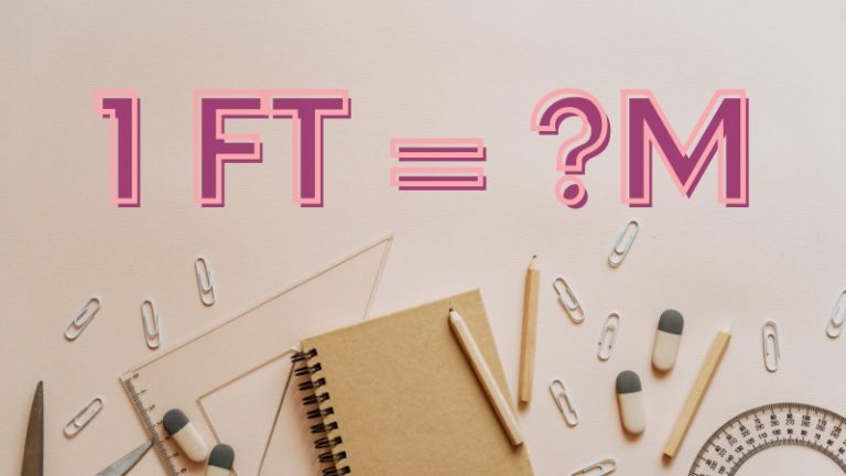 1 feet bằng bao nhiêu m, cm, mm? Cách đổi đơn vị feet (ft) cực dễ ...