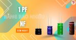 1pF bằng bao nhiêu nF, mF, μF, aF? Quy đổi từ pF sang nF chi tiết ...